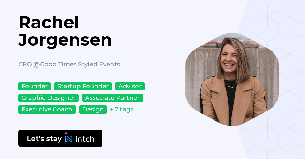 Rachel Jorgensen - CEO, Good Times Styled Events | Intch