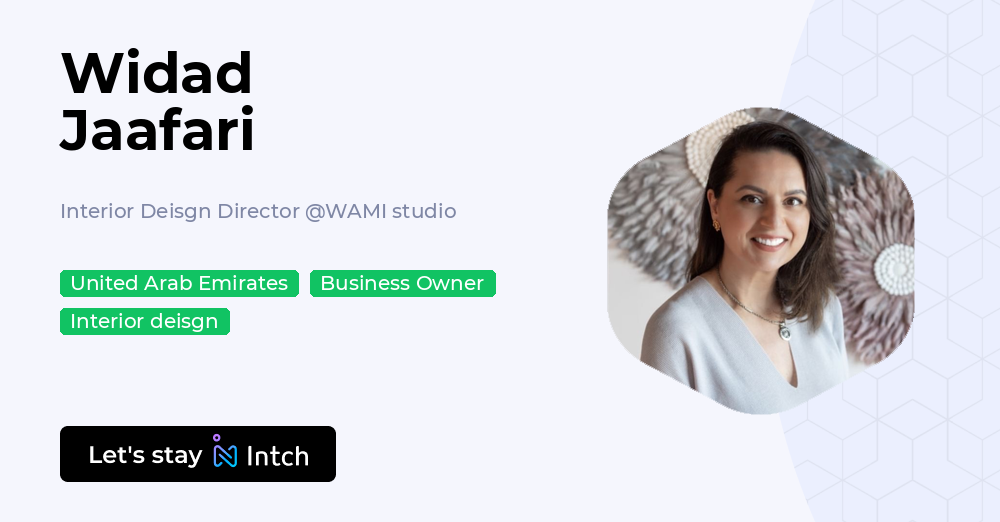 Widad Jaafari - Interior Deisgn Director, WAMI studio | Intch