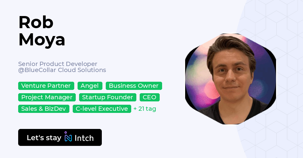 Rob Moya - Senior Product Developer, BlueCollar Cloud Solutions | Intch