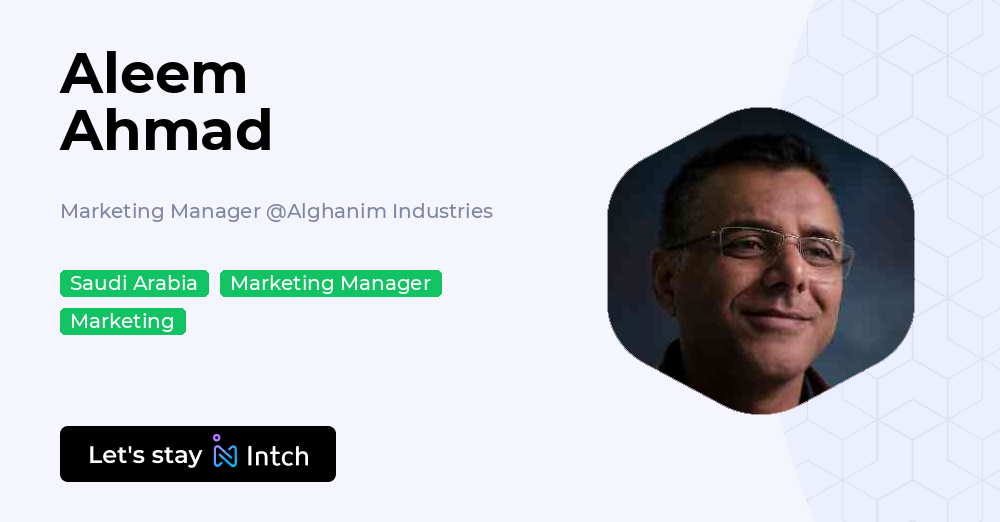Aleem Ahmad - Marketing Manager, Alghanim Industries | Intch