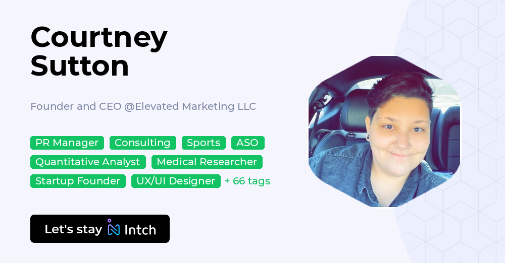 Courtney Sutton - Founder and CEO, Elevated Marketing LLC | Intch