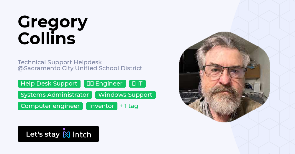 Gregory Collins - Technical Support Helpdesk, Sacramento City Unified School District | Intch