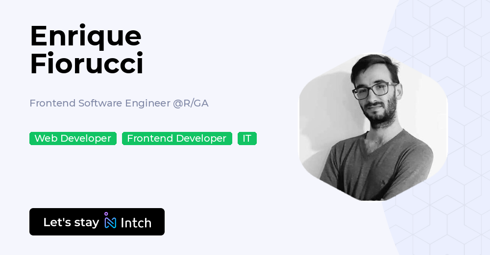 Enrique Fiorucci - Frontend Software Engineer, R/GA | Intch