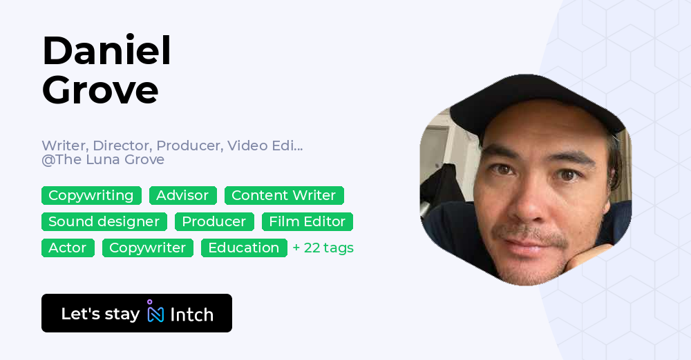 Daniel Grove - Writer, Director, Producer, Video Editor, Sound Designer, Voice Over Artist, The ...