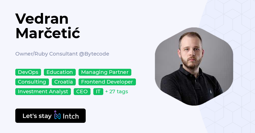Vedran Marčetić - Owner/Ruby Consultant, Bytecode | Intch