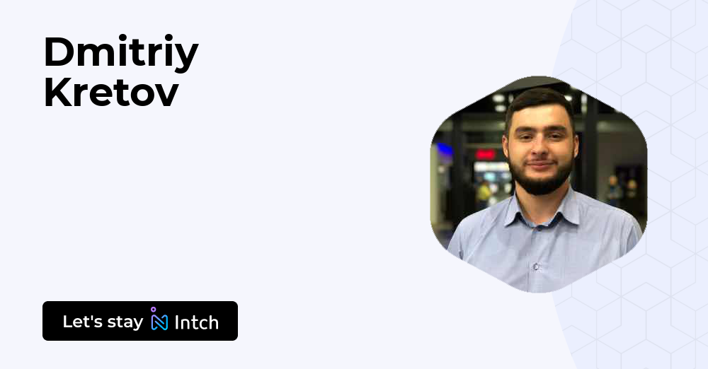 Dmitriy Kretov - | Intch