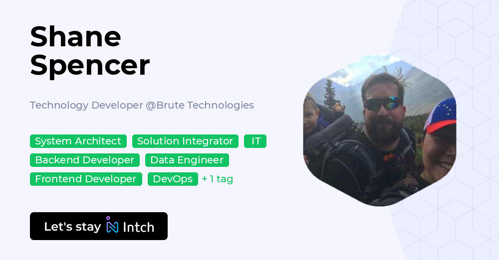 Shane Spencer - Technology Developer, Brute Technologies | Intch