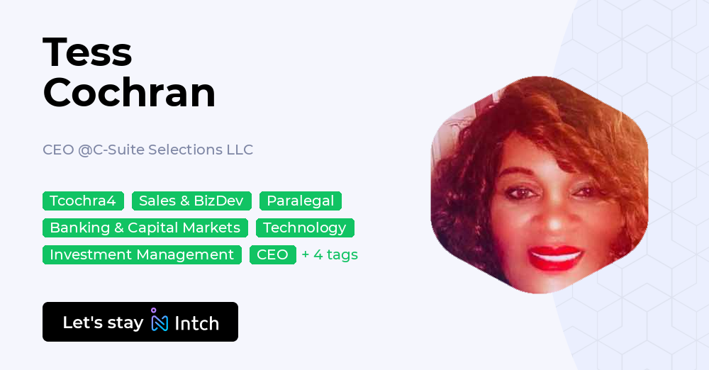 Tess Cochran - CEO, C-Suite Selections LLC | Intch