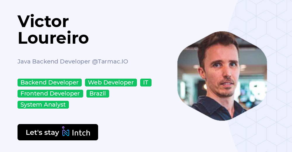 Victor Loureiro - Java Backend Developer, Tarmac.IO | Intch