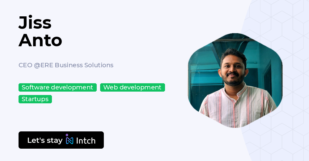 Jiss Anto - CEO, ERE Business Solutions | Intch
