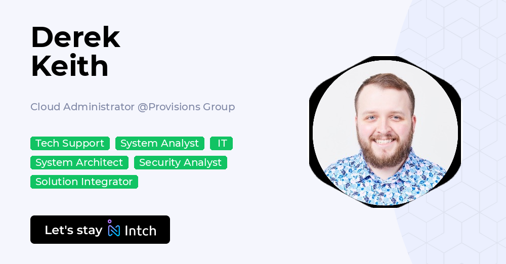 Derek Keith - Cloud Administrator, Provisions Group | Intch