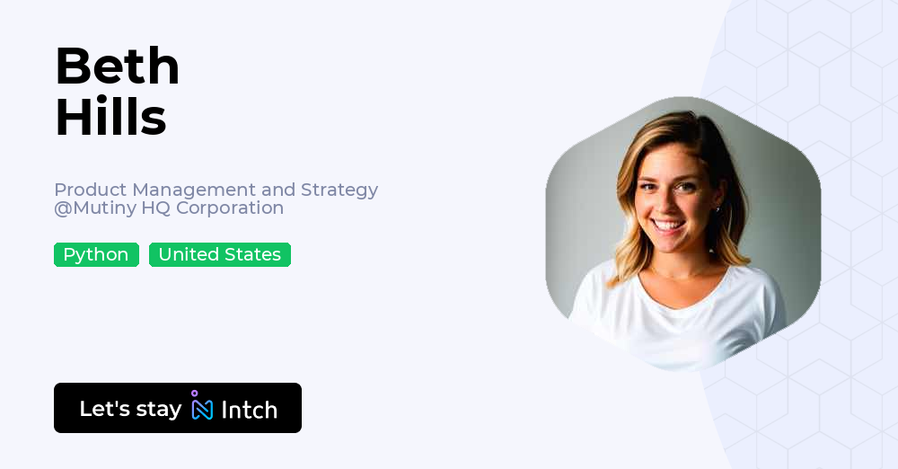 Beth Hills - Product Management and Strategy, Mutiny HQ Corporation | Intch