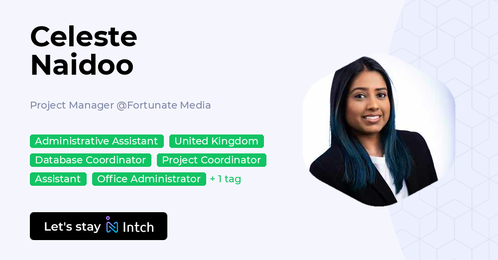 Celeste Naidoo - Project Manager, Fortunate Media | Intch