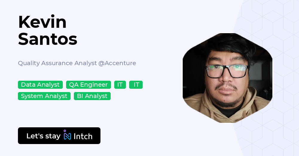 Kevin Santos - Quality Assurance Analyst, Accenture | Intch