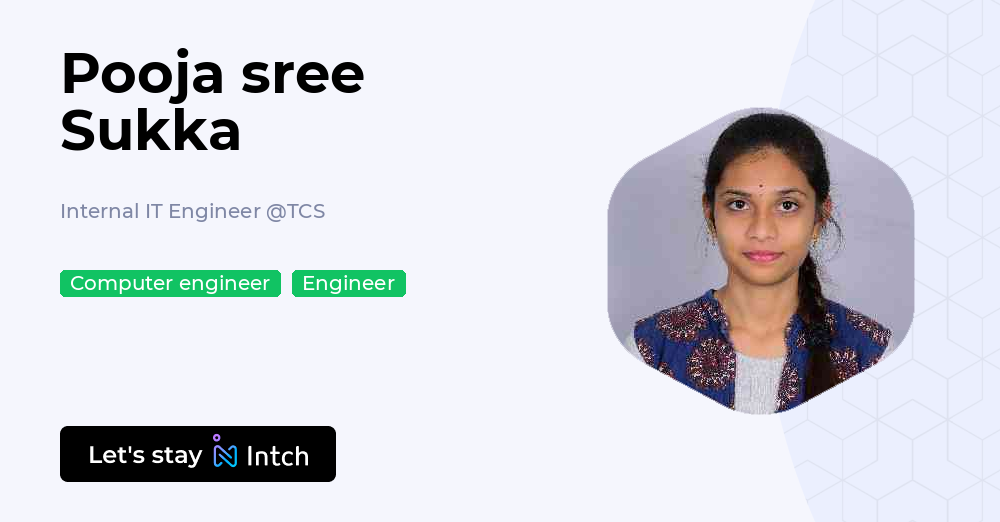 Pooja sree Sukka - Internal IT Engineer, TCS | Intch