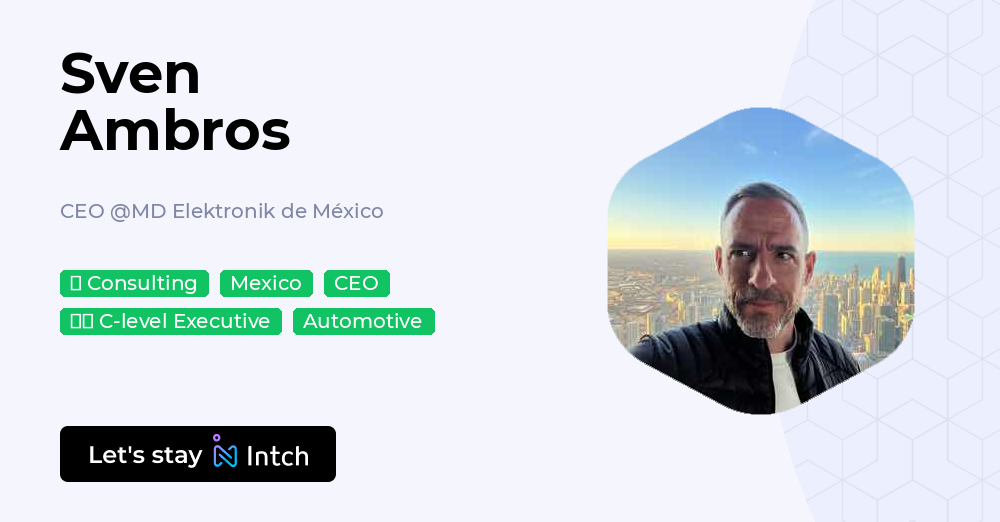 Sven Ambros - CEO, MD Elektronik de México | Intch