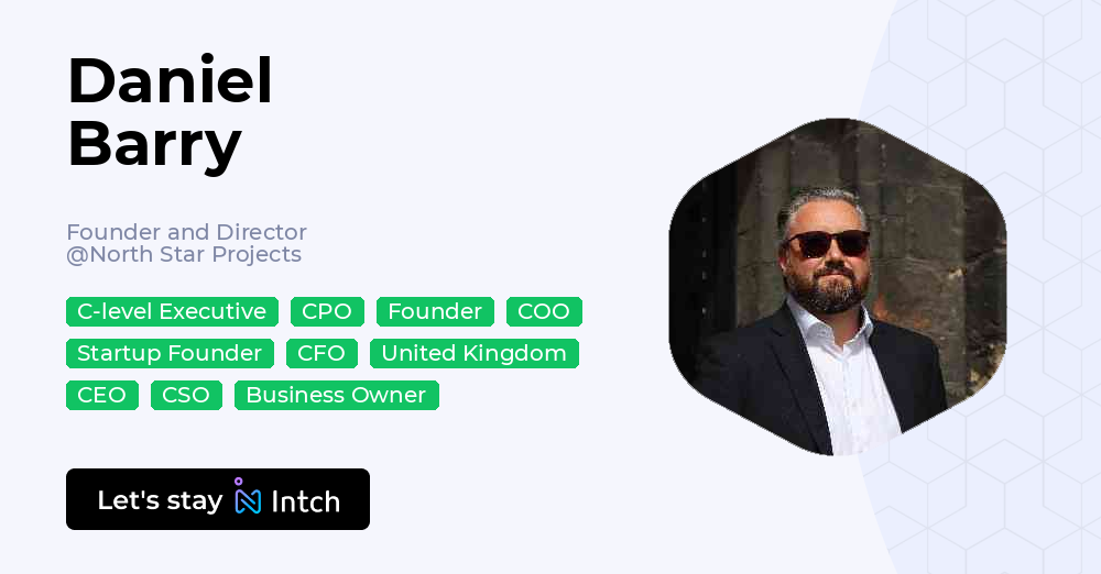 Daniel Barry - Founder and Director, North Star Projects | Intch