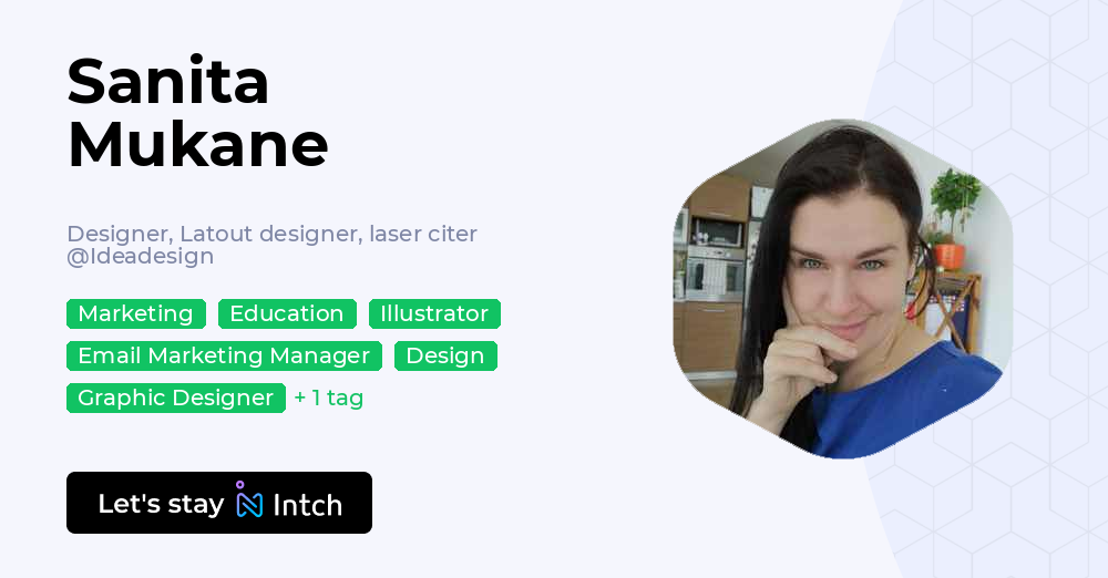Sanita Mukane - Designer, Latout designer, laser citer, Ideadesign | Intch