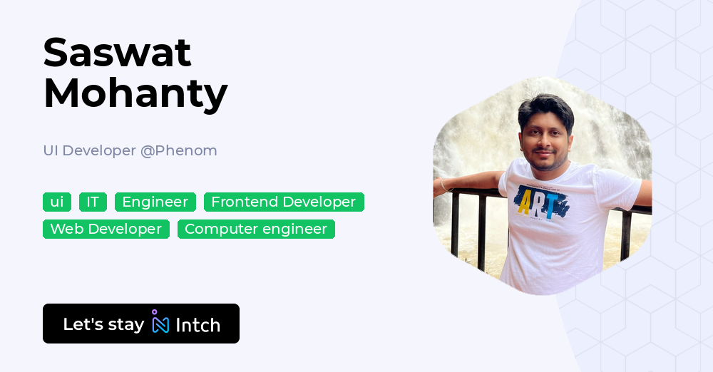 Saswat Mohanty - UI Developer, Phenom | Intch