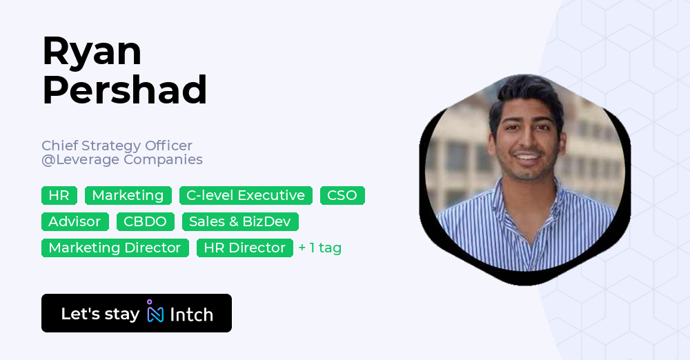 Ryan Pershad - Chief Strategy Officer, Leverage Companies | Intch