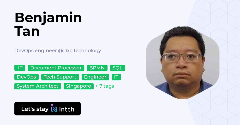 Benjamin Tan - DevOps engineer, Dxc technology | Intch