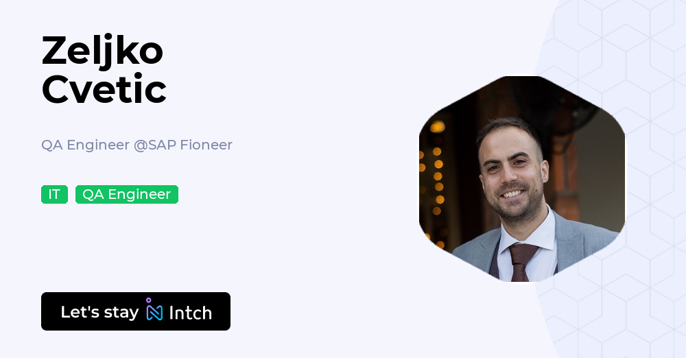 Zeljko Cvetic - QA Engineer, SAP Fioneer | Intch