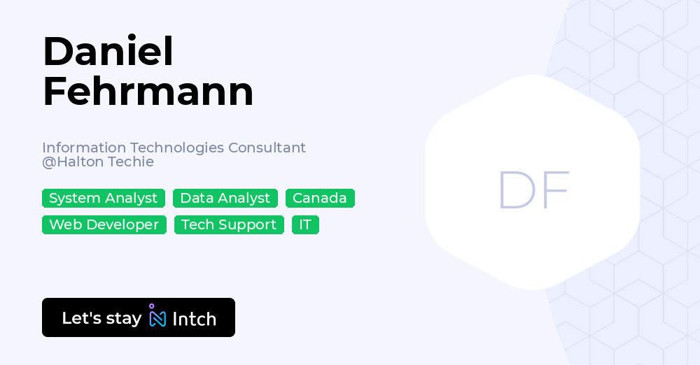 Daniel Fehrmann - Information Technologies Consultant, Halton Techie | Intch