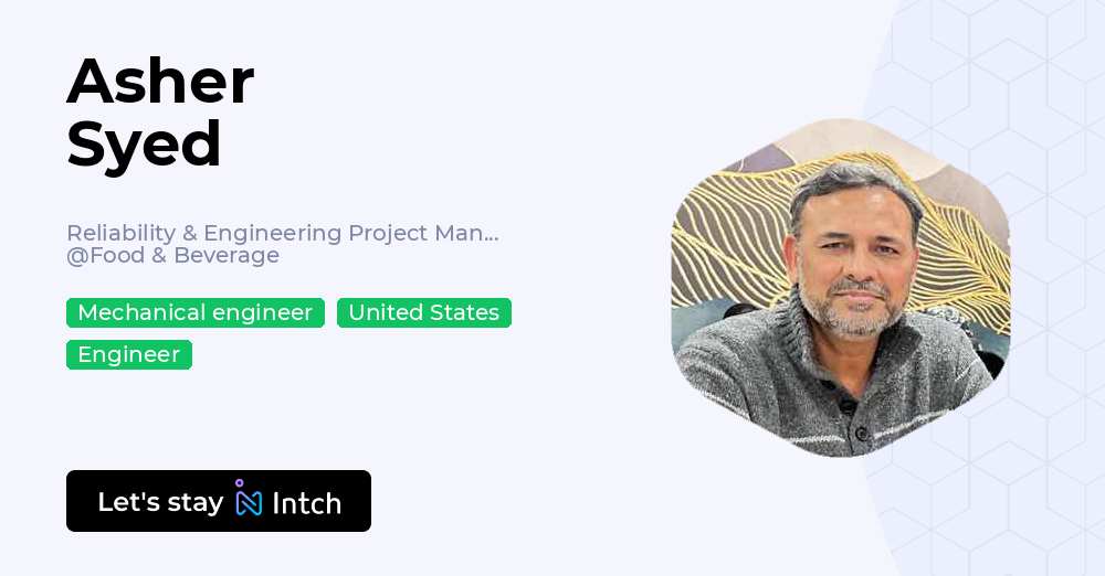 Asher Syed - Reliability & Engineering Project Manager, Food & Beverage | Intch
