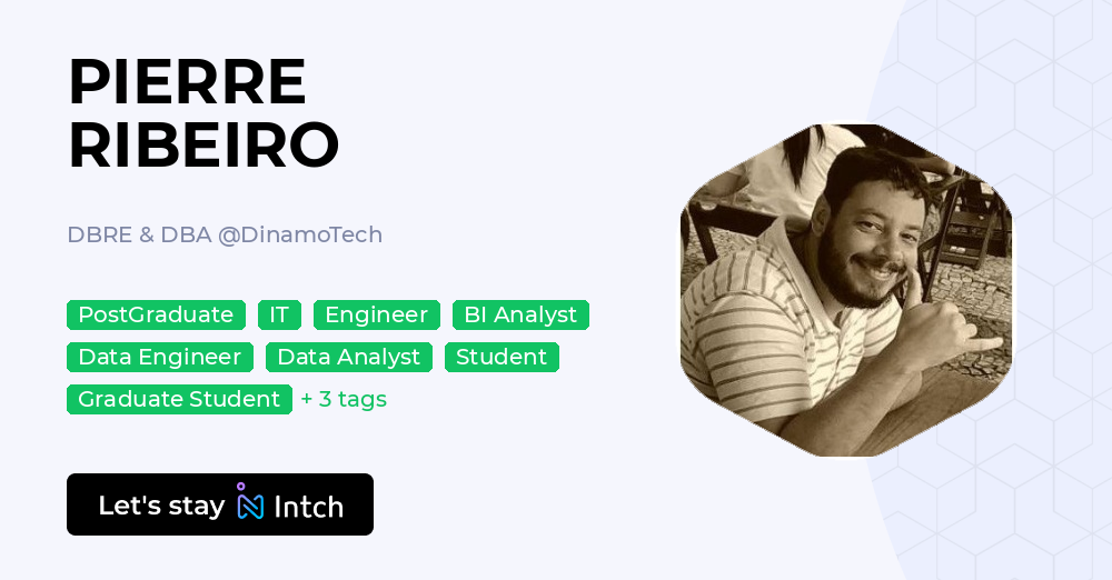 PIERRE RIBEIRO - DBRE & DBA, DinamoTech | Intch