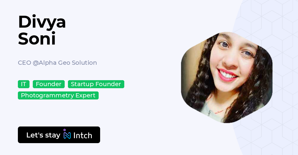 Divya Soni - CEO, Alpha Geo Solution | Intch