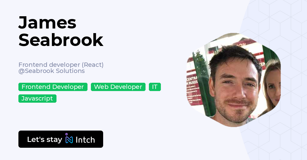 James Seabrook - Frontend developer (React), Seabrook Solutions | Intch