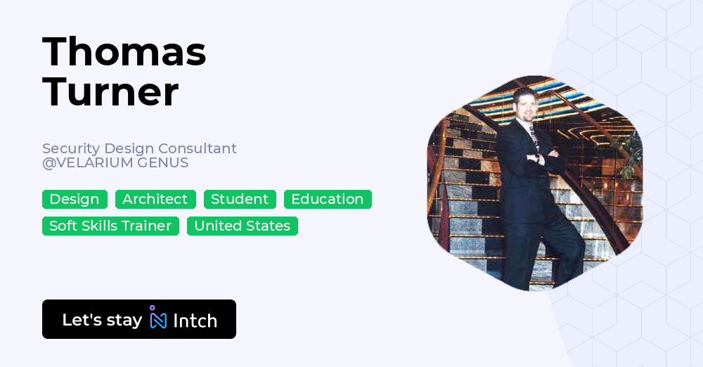 Thomas Turner - Security Design Consultant, VELARIUM GENUS | Intch