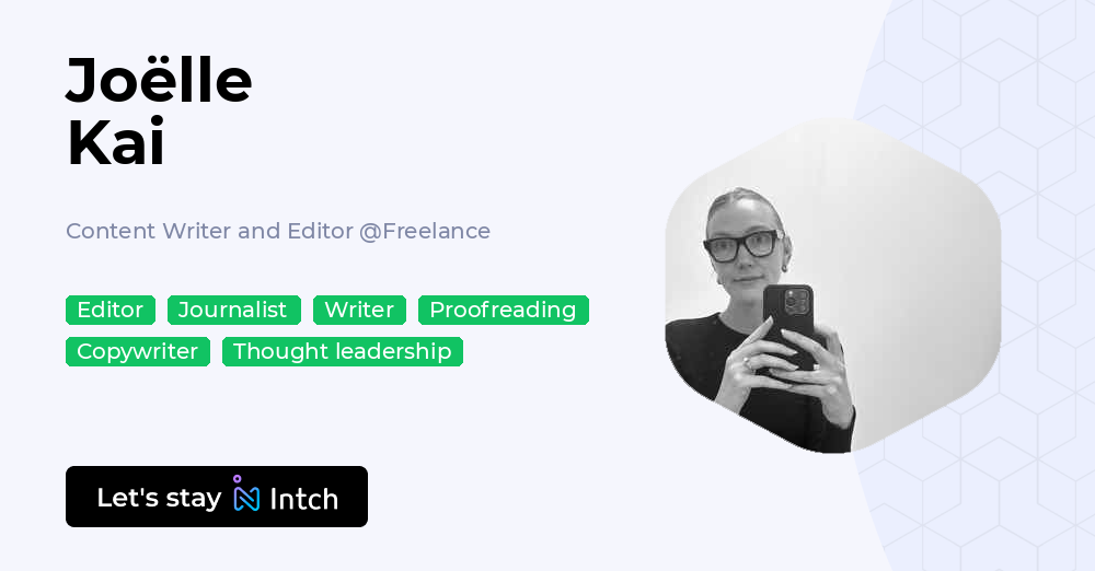 Joëlle Kai - Content Writer and Editor, Freelance | Intch