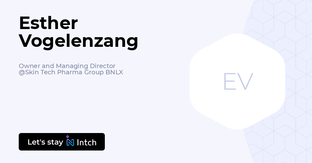 Esther Vogelenzang - Owner and Managing Director, Skin Tech Pharma Group BNLX | Intch