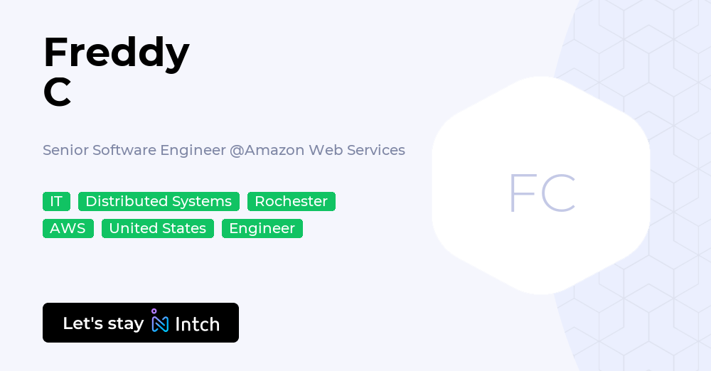 Freddy C - Senior Software Engineer, Amazon Web Services | Intch