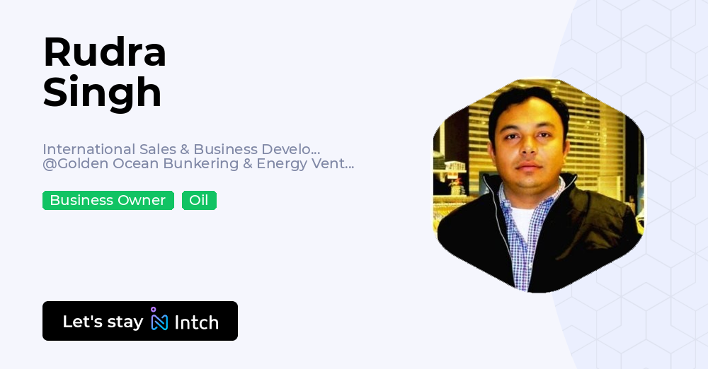 Rudra Singh - International Sales & Business Development Manager, Golden Ocean Bunkering ...