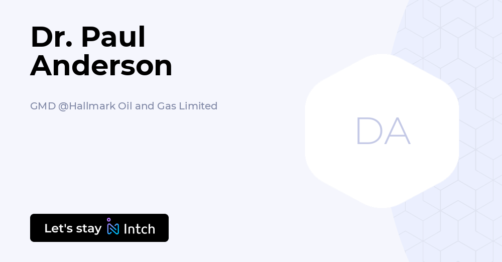 Dr. Paul Anderson - GMD, Hallmark Oil and Gas Limited | Intch