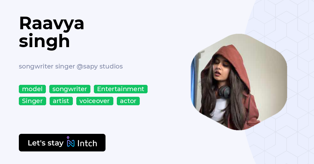Raavya singh - songwriter singer, sapy studios | Intch