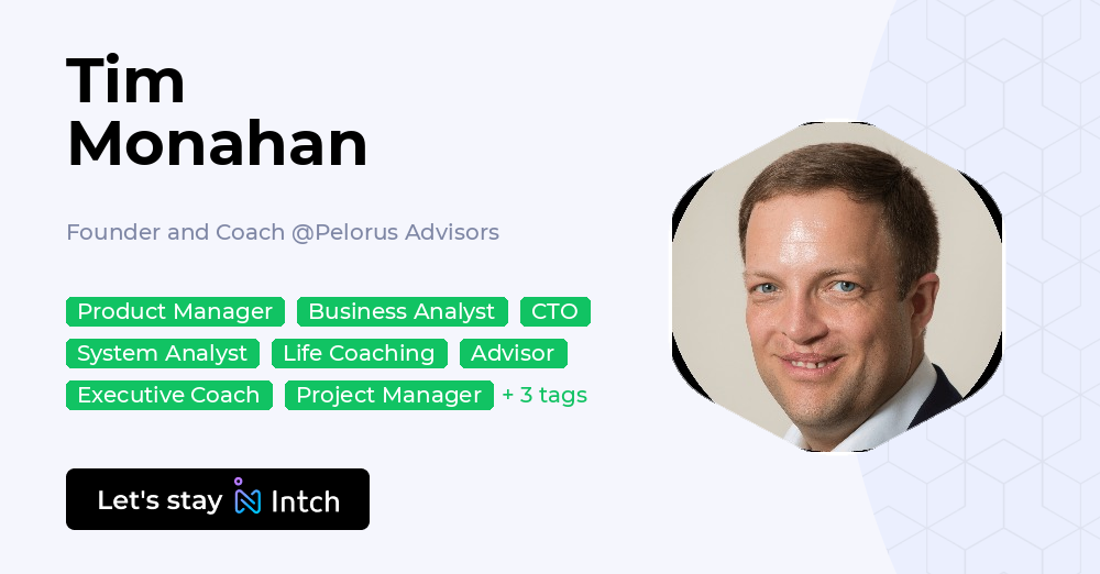 Tim Monahan - Founder and Coach, Pelorus Advisors | Intch