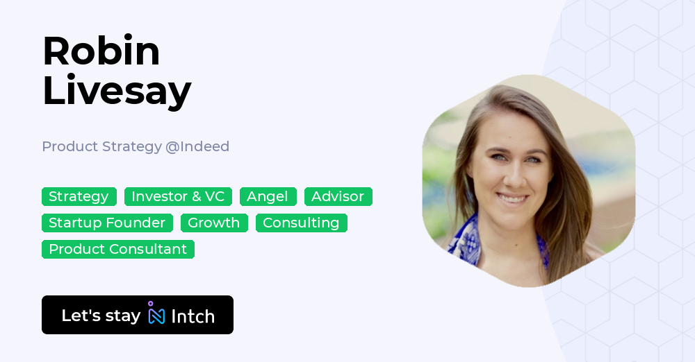 Robin Livesay - Product Strategy, Indeed | Intch