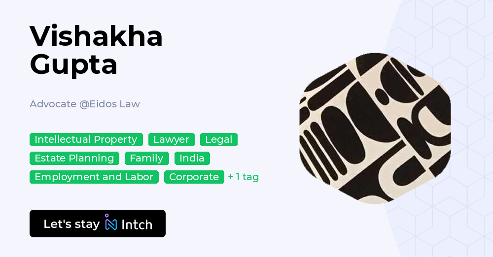 Vishakha Gupta - Advocate, Eidos Law | Intch