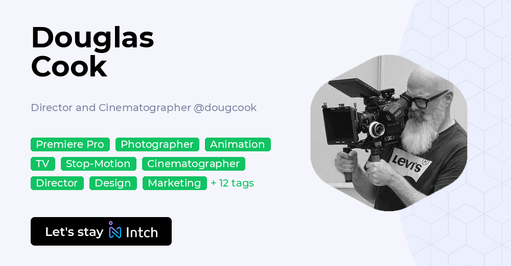 Douglas Cook - Director and Cinematographer, dougcook | Intch