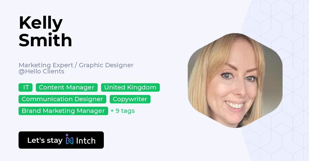 Kelly Smith - Marketing Expert / Graphic Designer, Hello Clients | Intch