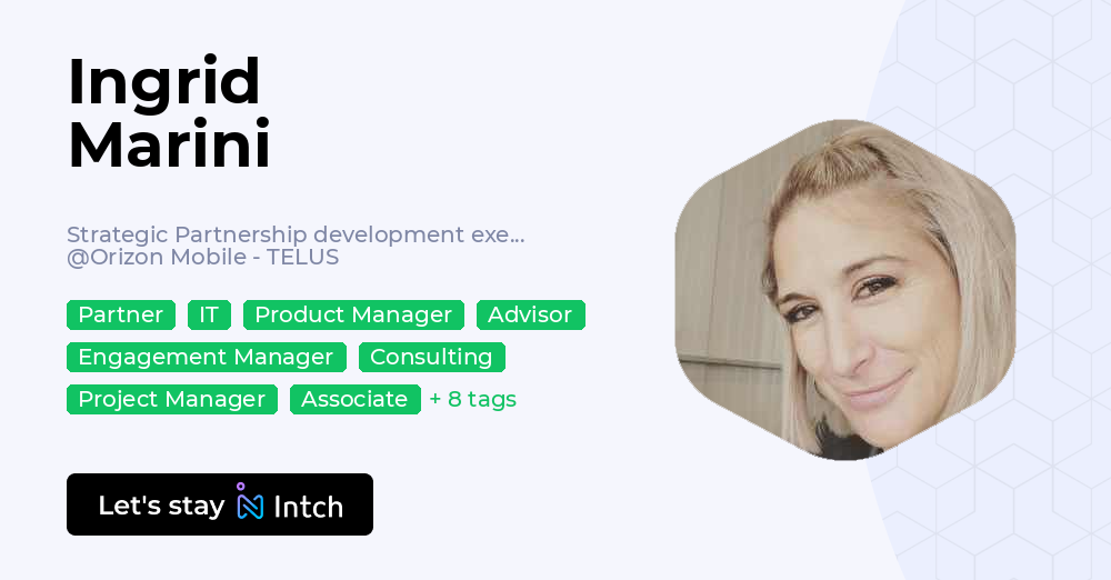 Ingrid Marini - Strategic Partnership development executive, Technologies, Orizon Mobile - TELUS ...