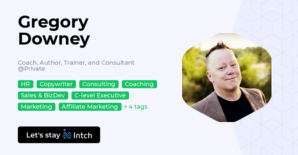 Gregory Downey - Coach, Author, Trainer, and Consultant, Private | Intch