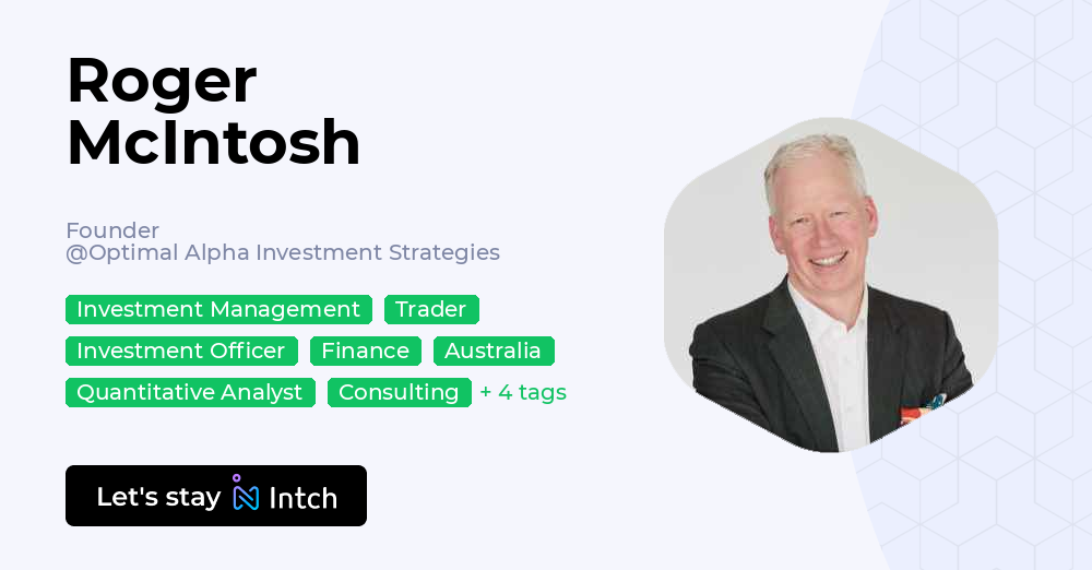 Roger McIntosh - Founder, Optimal Alpha Investment Strategies | Intch