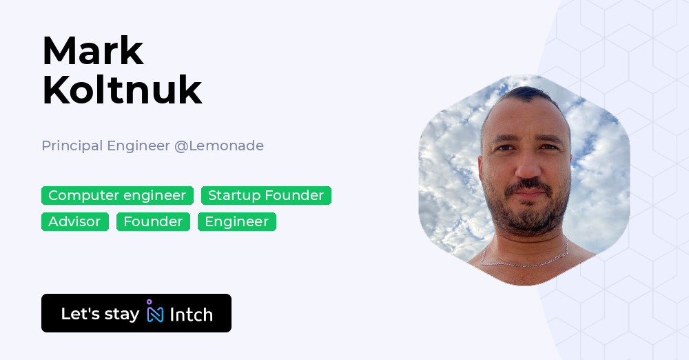 Mark Koltnuk - Principal Engineer, Lemonade | Intch