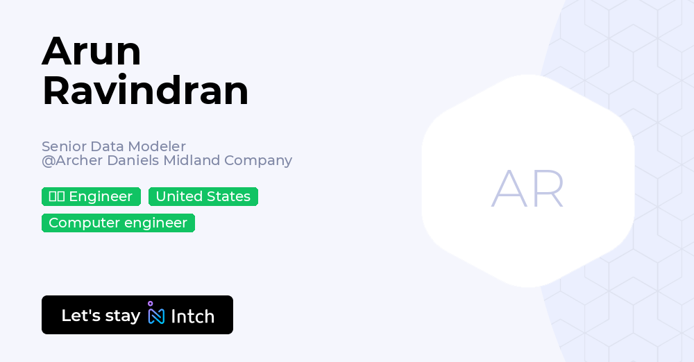 Arun Ravindran - Senior Data Modeler, Archer Daniels Midland Company | Intch