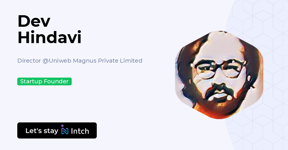 Dev Hindavi - Director, Uniweb Magnus Private Limited | Intch
