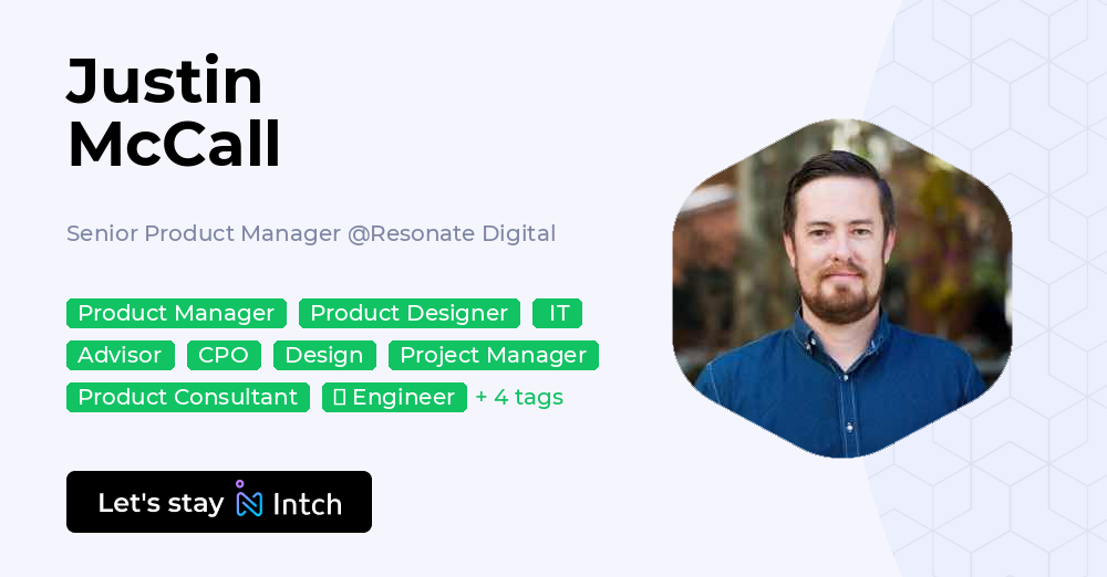 Justin McCall - Senior Product Manager, Resonate Digital | Intch